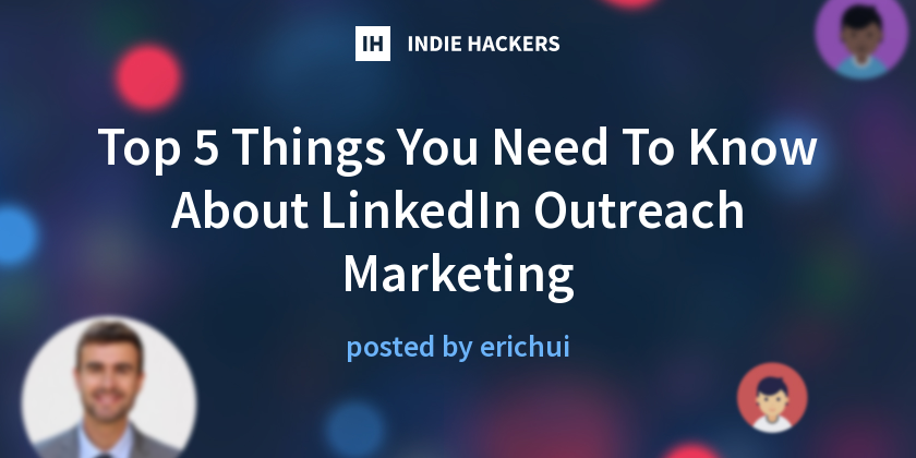 Top 5 Things You Need To Know About LinkedIn Outreach Marketing - Indie ...