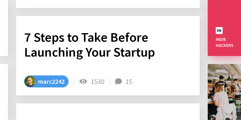 7 Steps to Take Before Launching Your Startup - Indie Hackers