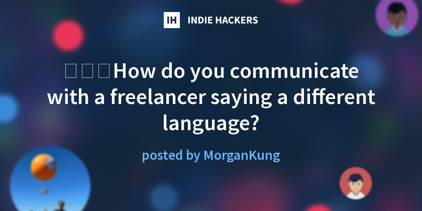 🙋‍♂️ How do you communicate with a freelancer saying a different ...