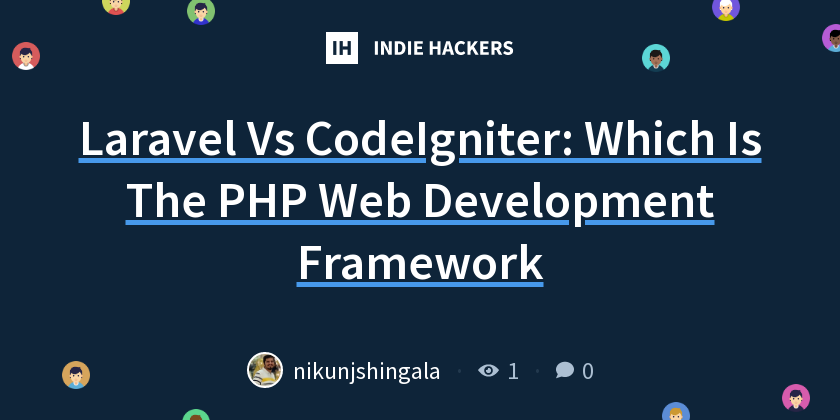 Laravel Vs Codeigniter Which Is The Php Web Development Framework