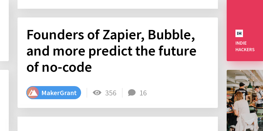 Founders of Zapier, Bubble, and more predict the future of no-code - Indie Hackers