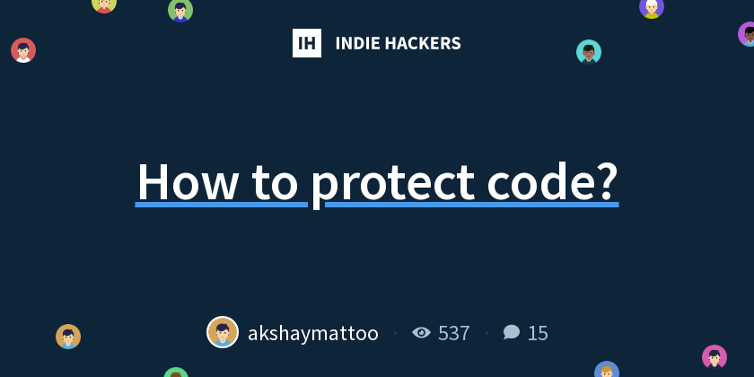 How to protect code? - Indie Hackers