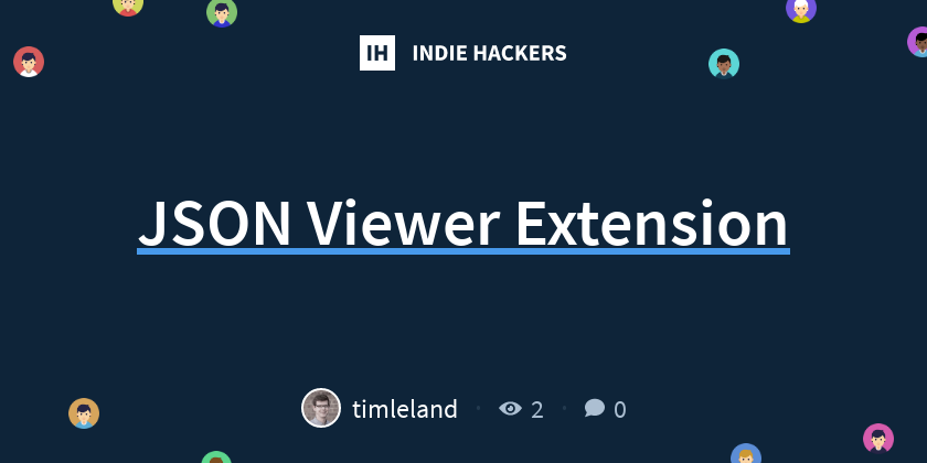 JSON Viewer Extension - Indie Hackers