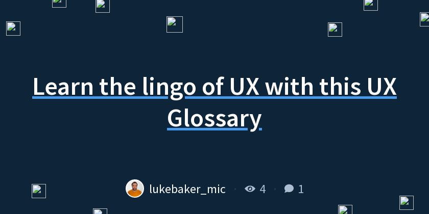 Learn the lingo of UX with this UX Glossary - Indie Hackers