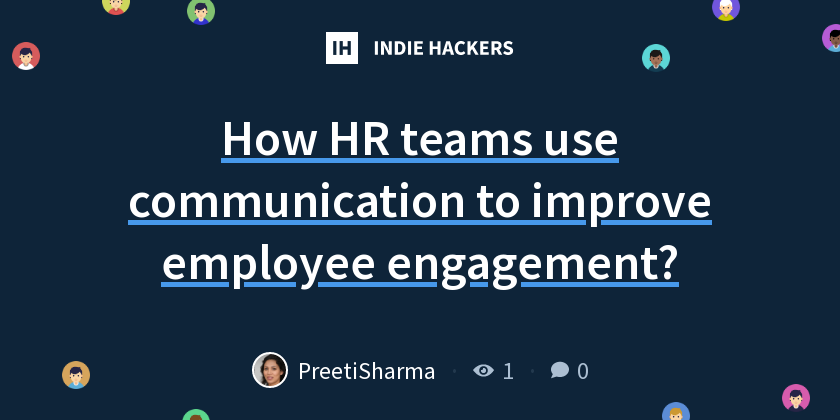 How HR teams use communication to improve employee engagement? - Indie ...