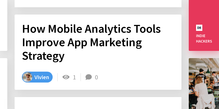 How Mobile Analytics Tools Improve App Marketing Strategy - Indie Hackers