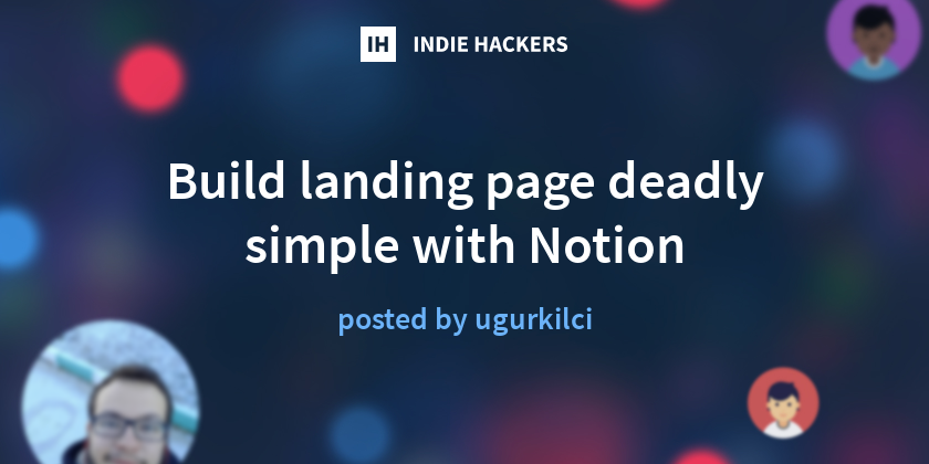Build landing page deadly simple with Notion - Indie Hackers