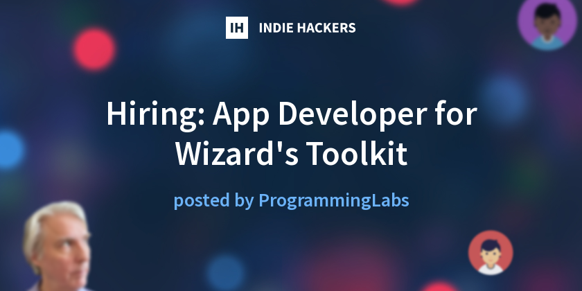 Hiring: App Developer for Wizard's Toolkit - Indie Hackers