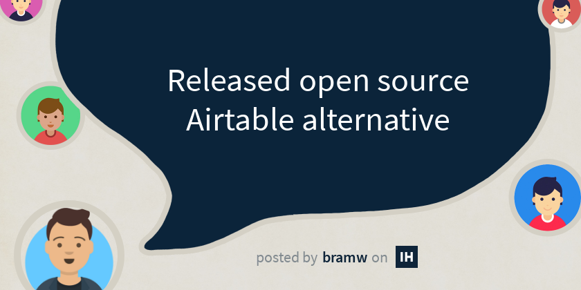 Released Open Source Airtable Alternative Indie Hackers 9632