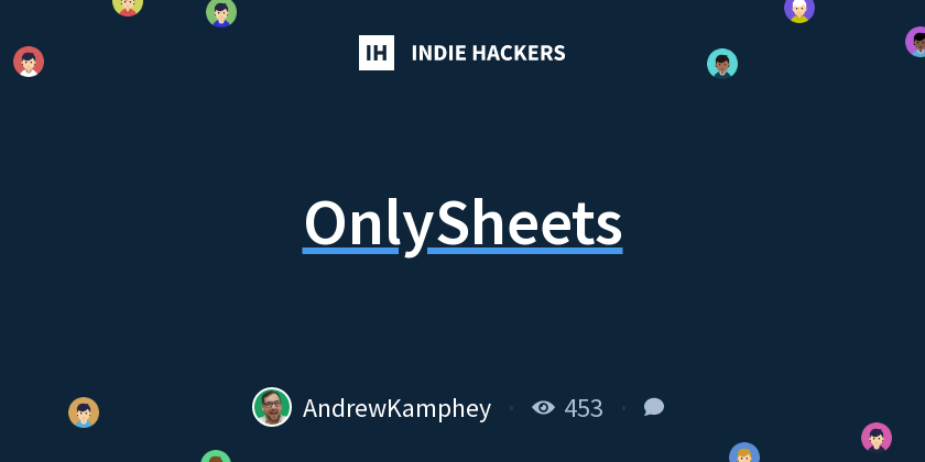 OnlySheets - Indie Hackers