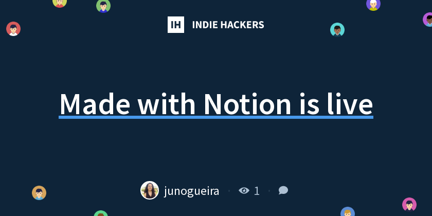 Made with Notion is live - Indie Hackers