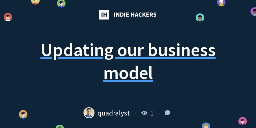 Updating our business model - Indie Hackers