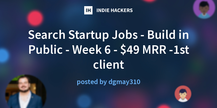 Search Startup Jobs - Build in Public - Week 6 - $49 MRR -1st client ...