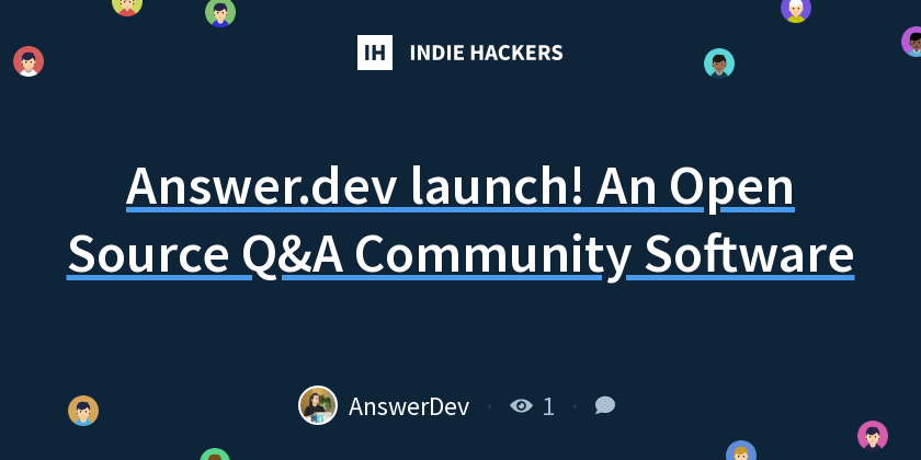 Answer.dev launch! An Open Source Q&A Community Software - Indie Hackers