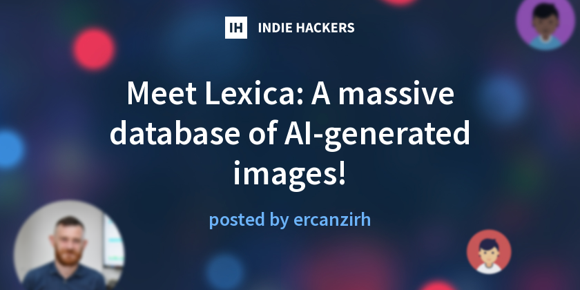 Meet Lexica: A massive database of AI-generated images! - Indie Hackers