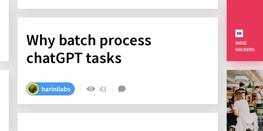Why batch process chatGPT tasks - Indie Hackers