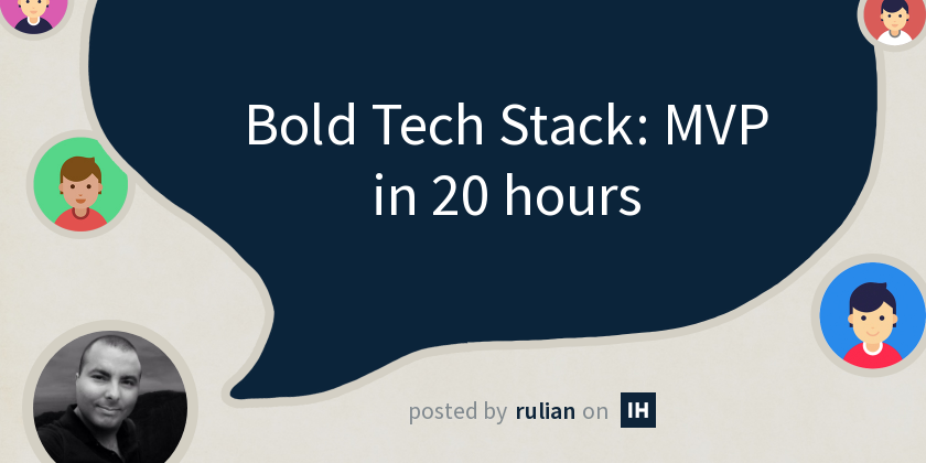 Bold Tech Stack: MVP in 20 hours - Indie Hackers