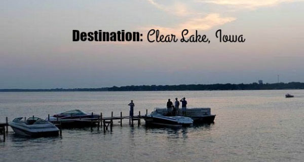 Destination: Clear Lake, Iowa - It's Just Life