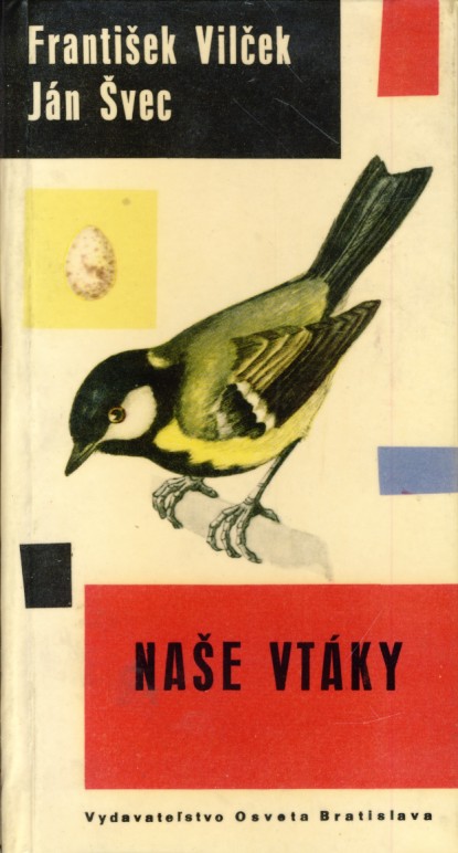 Naše vtáky I. - Vilček František, Švec Ján - 1963 - Osveta Martin
