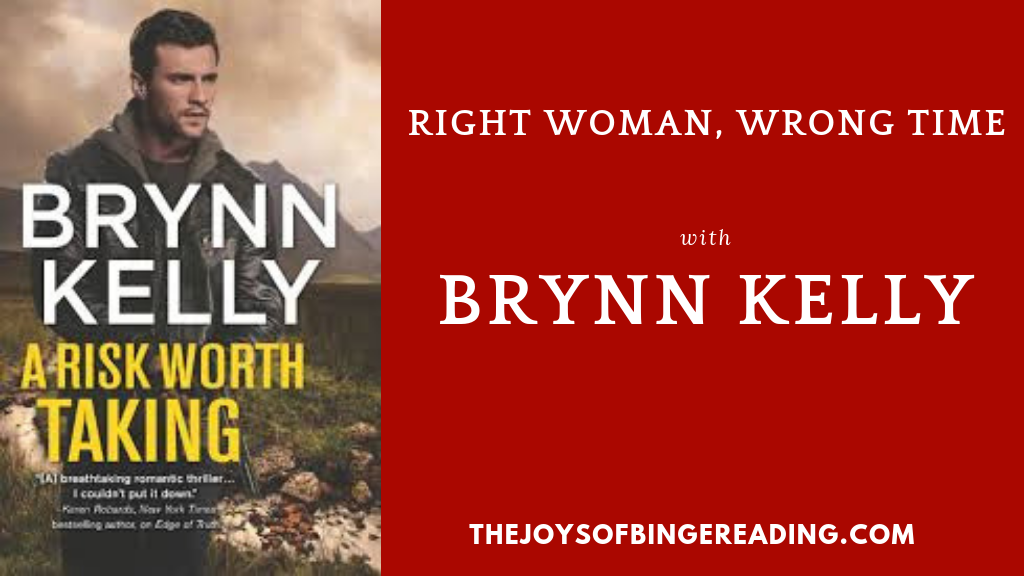 The Joys Of Binge Reading - Brynn Kelly - Right Woman - Wrong Time