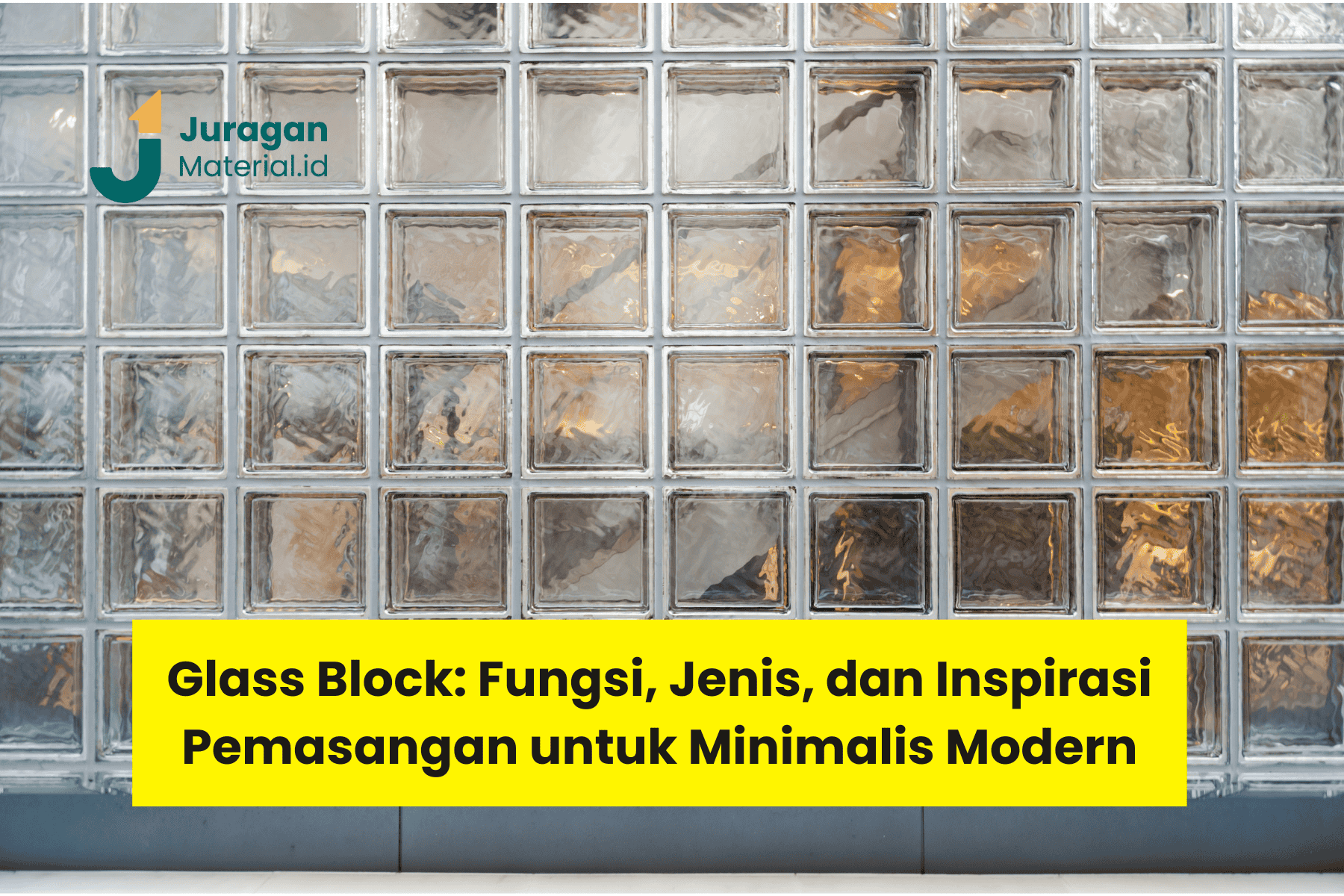 Glass Block: Fungsi, Jenis, dan Inspirasi Pemasangan untuk Minimalis Modern
