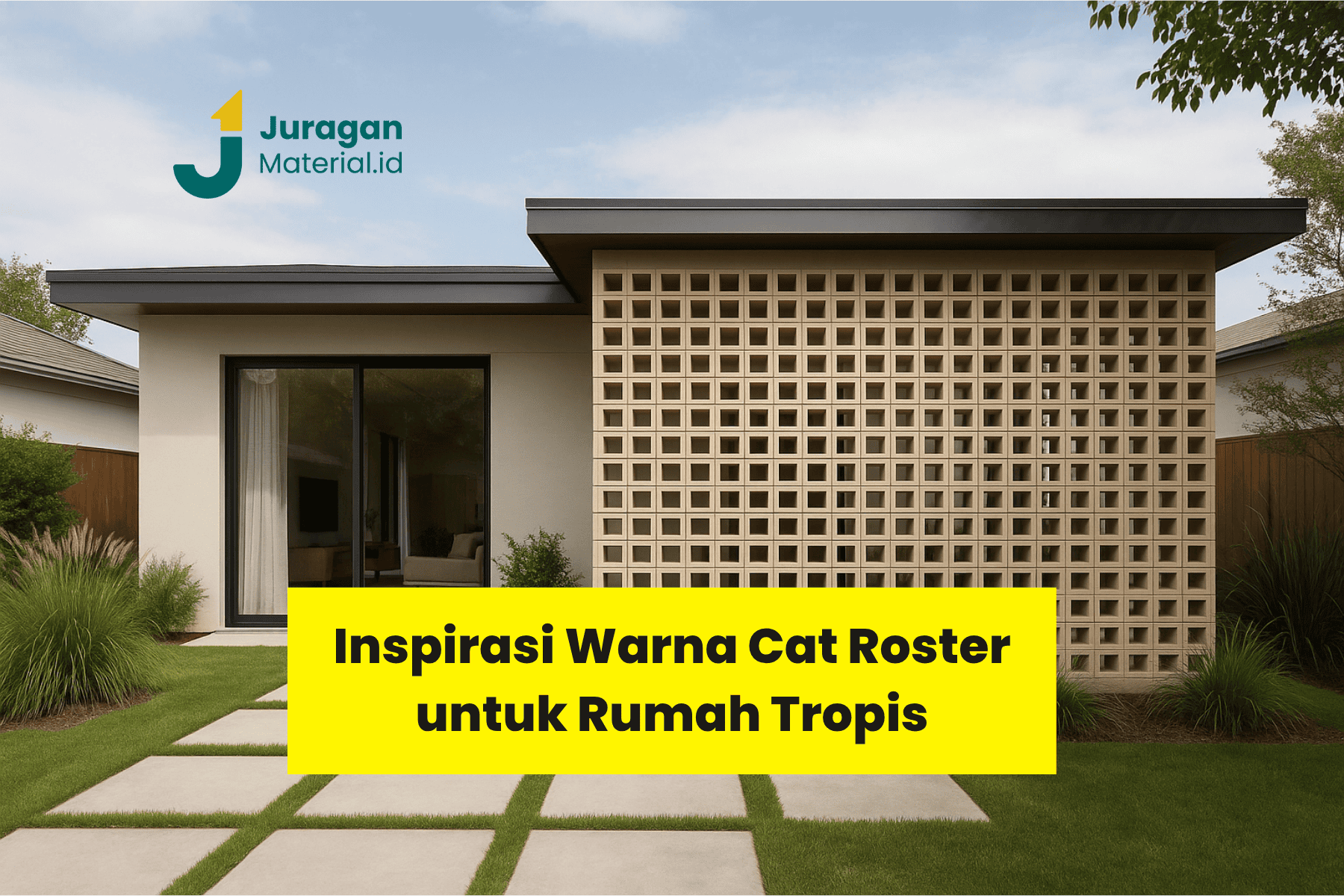 Inspirasi Warna Roster untuk Rumah Tropis yang Estetik dan Sejuk