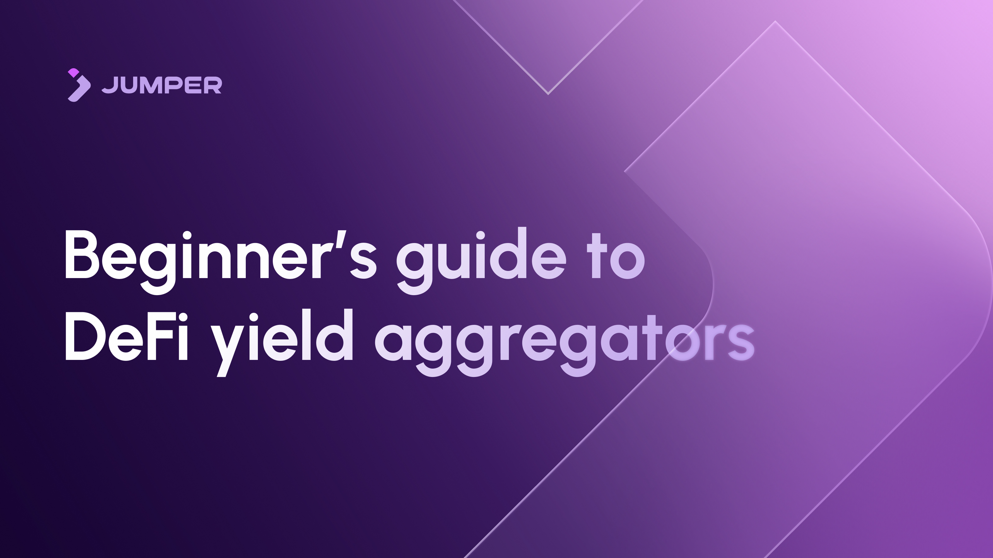 A beginner’s guide to DeFi yield aggregators | Jumper Learn