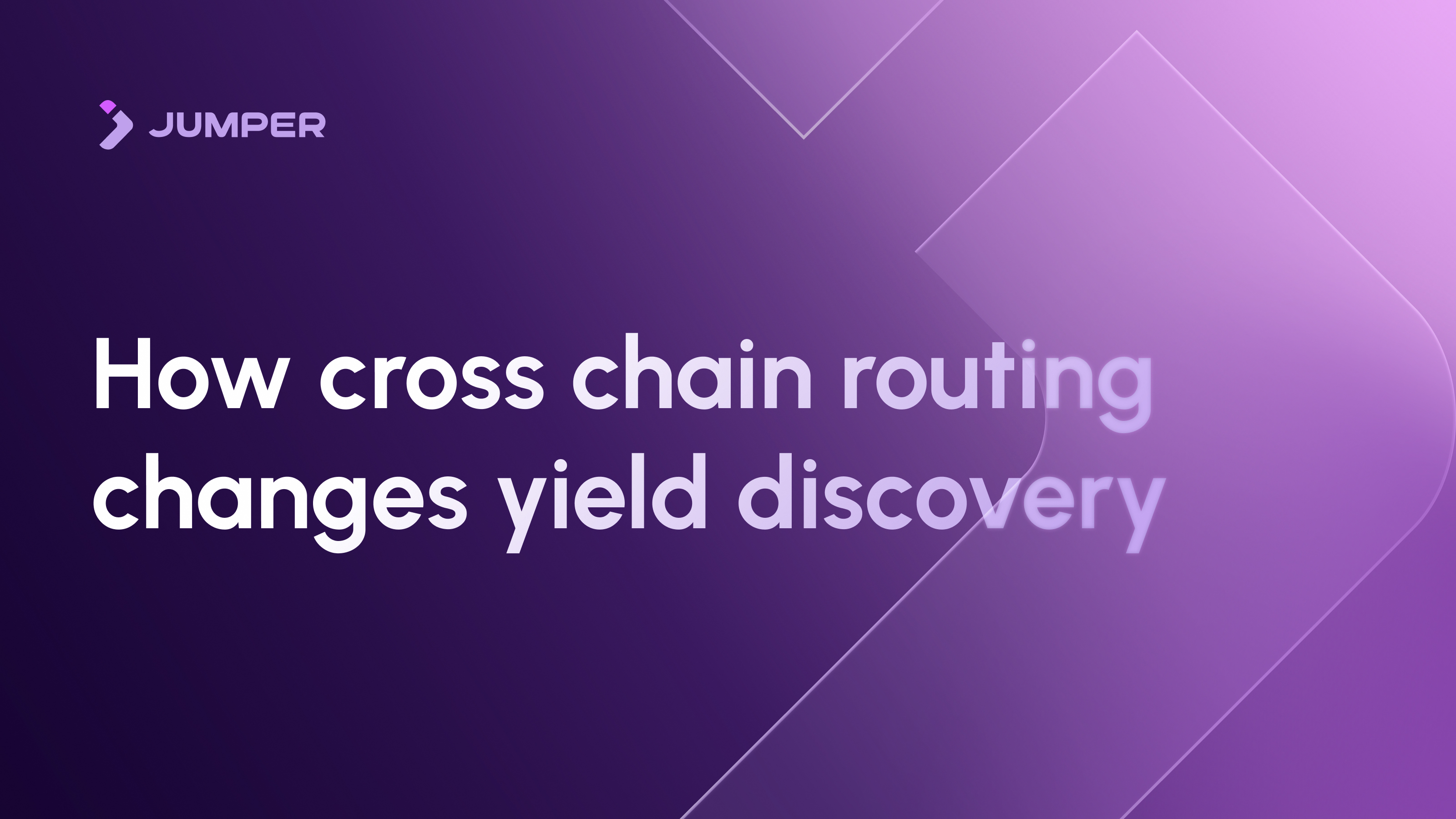 How cross chain routing changes yield disc... | Jumper Learn