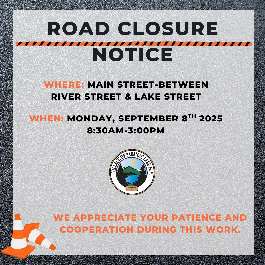Road Closure Notice | Village of Saranac Lake