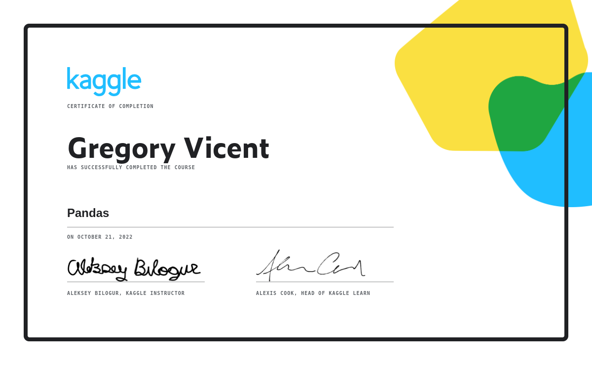 Gregory Vicent completed the Pandas course on Kaggle! Gregory Vicent completed the Pandas course on Kaggle!