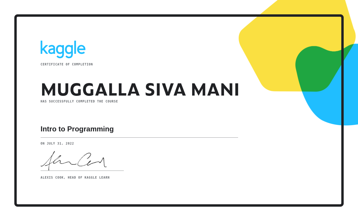 MUGGALLA SIVA MANI completed the Intro to Programming course on Kaggle!