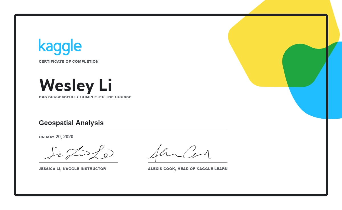 Wesley Li completed the Geospatial Analysis course on Kaggle! Wesley Li completed the Geospatial Analysis course on Kaggle!