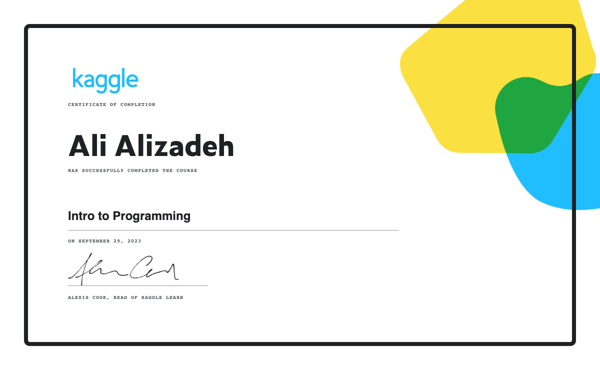Ali Alizadeh completed the Intro to Programming course on Kaggle!