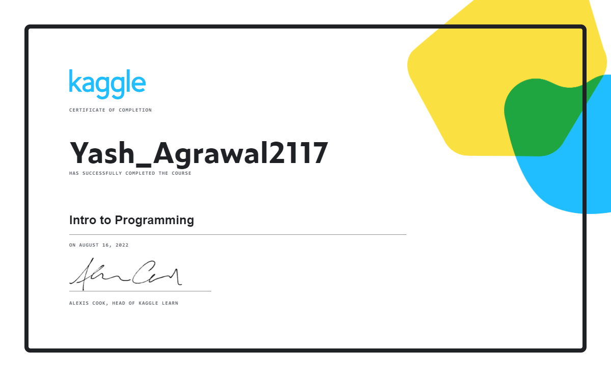 Yash_Agrawal2117 completed the Intro to Programming course on Kaggle! Yash_Agrawal2117 completed the Intro to Programming course on Kaggle!