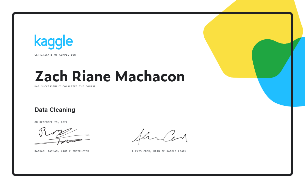 Zach Riane Machacon completed the Data Cleaning course on Kaggle! Zach Riane Machacon completed the Data Cleaning course on Kaggle!