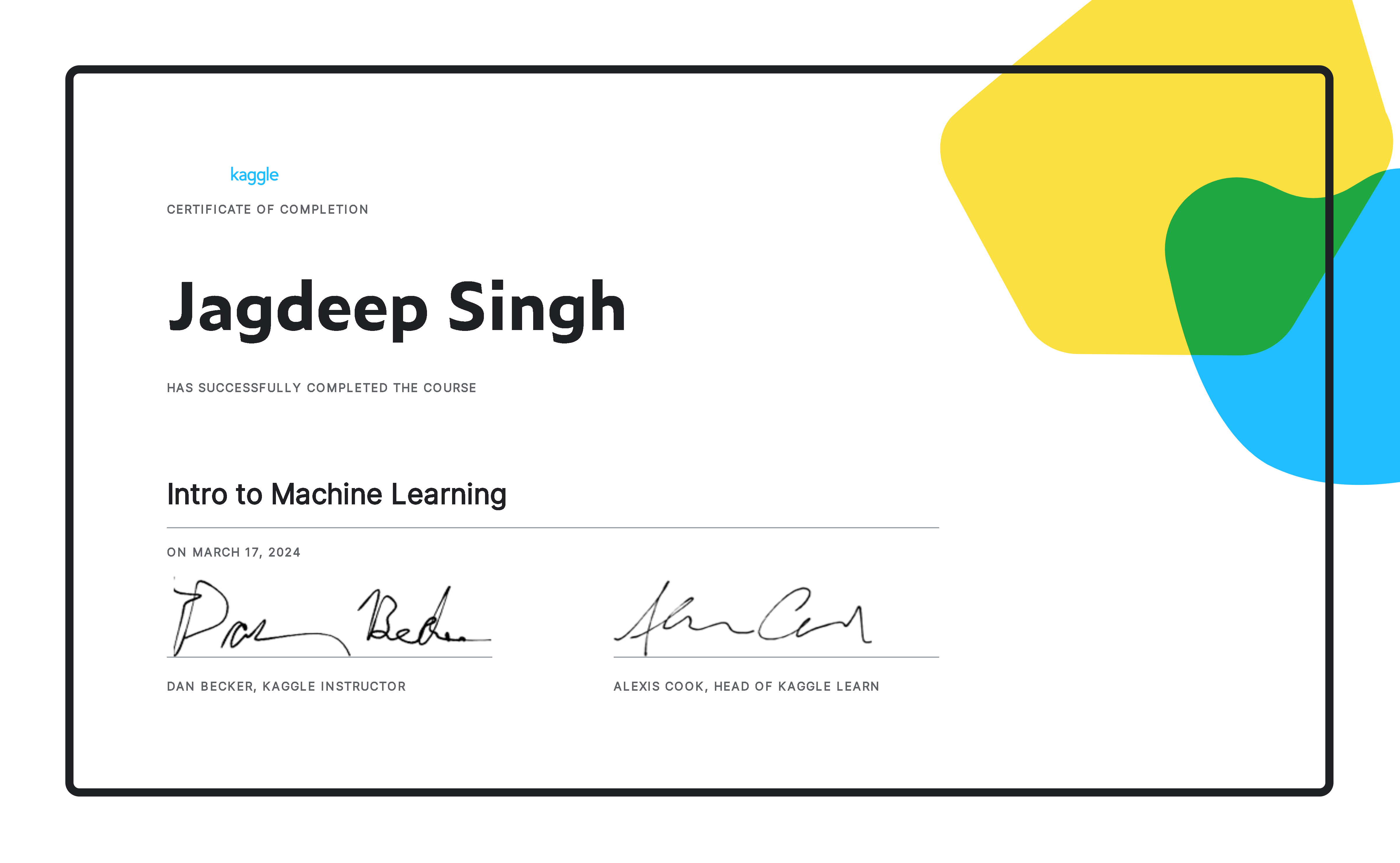 Jagdeep Singh completed the Intro to Machine Learning course on Kaggle!