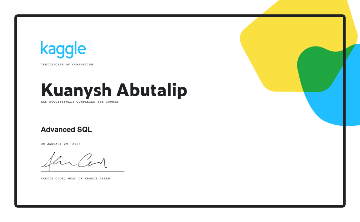 Kuanysh Abutalip completed the Advanced SQL course on Kaggle!