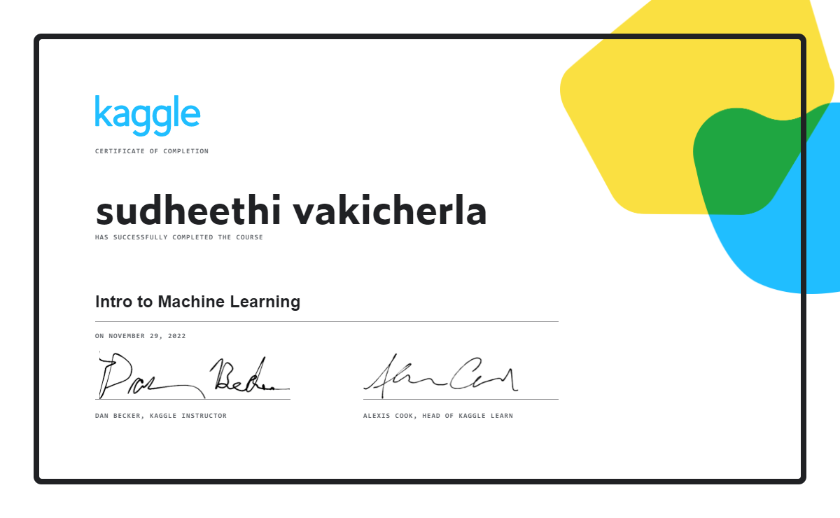 sudheethi vakicherla completed the Intro to Machine Learning course on Kaggle!