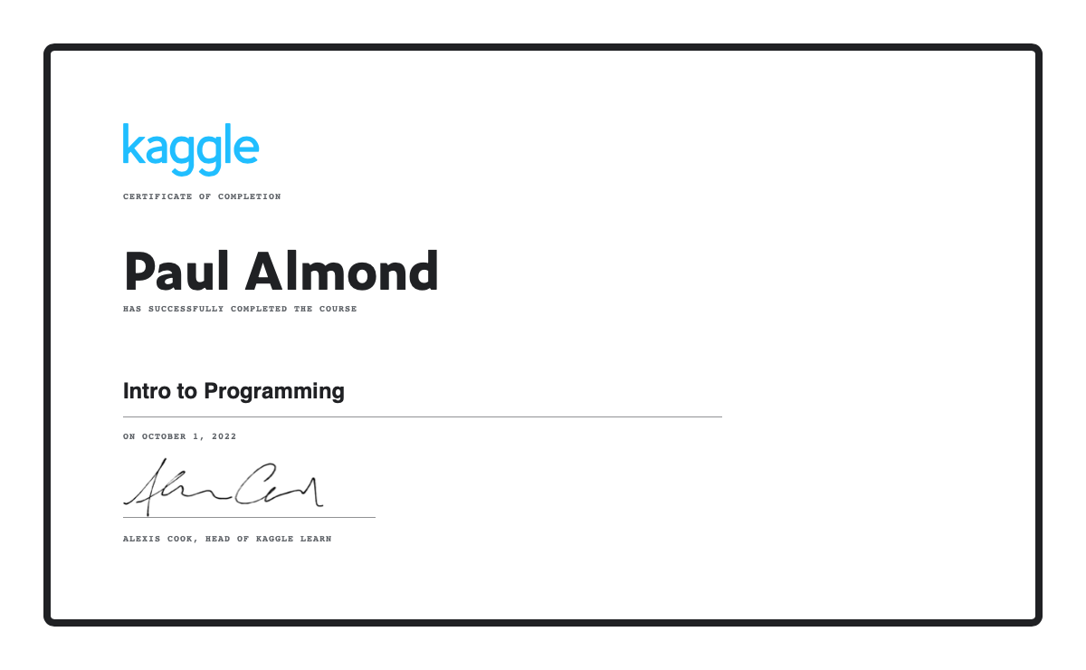 Paul Almond completed the Intro to Programming course on Kaggle!
