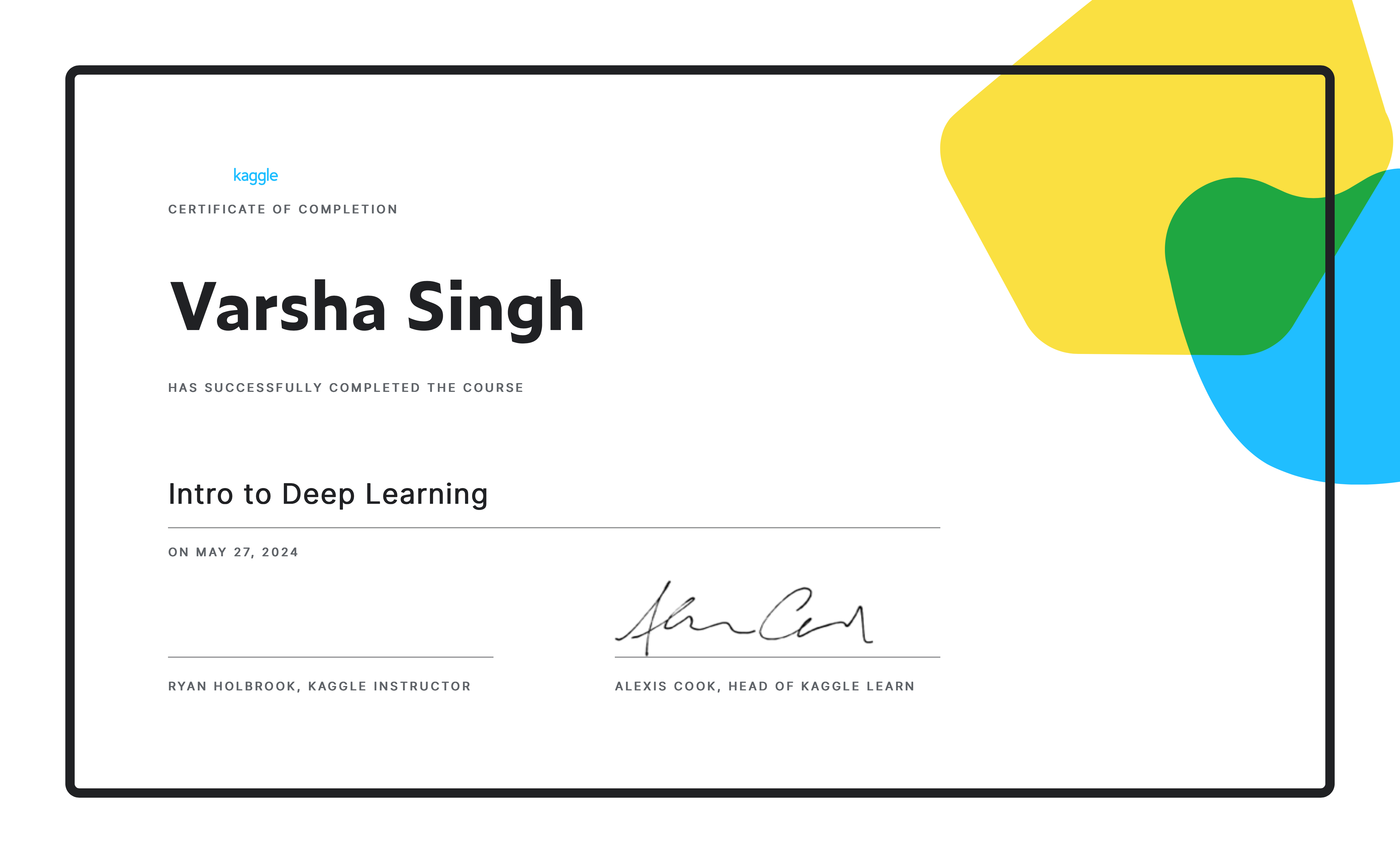 Varsha Singh completed the Intro to Deep Learning course on Kaggle! Varsha Singh completed the Intro to Deep Learning course on Kaggle!