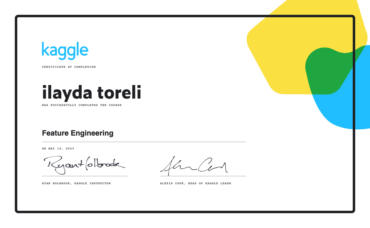 ilayda toreli completed the Feature Engineering course on Kaggle!