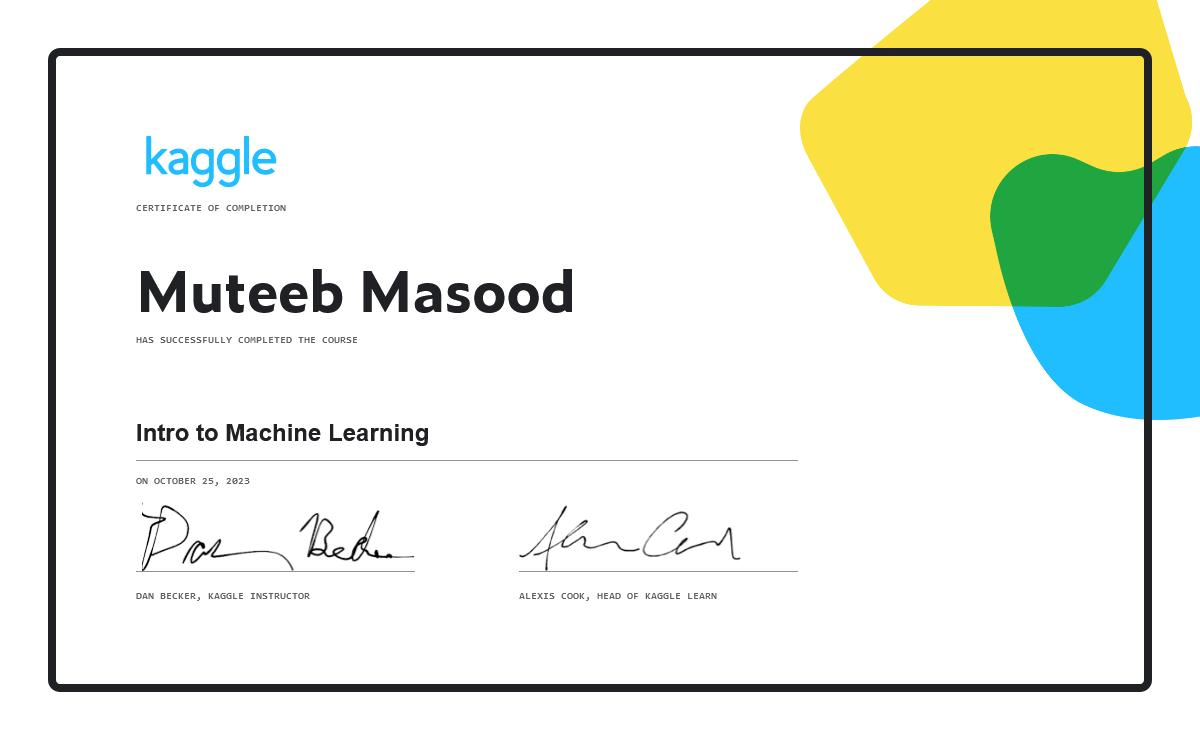 Muteeb Masood completed the Intro to Machine Learning course on Kaggle!