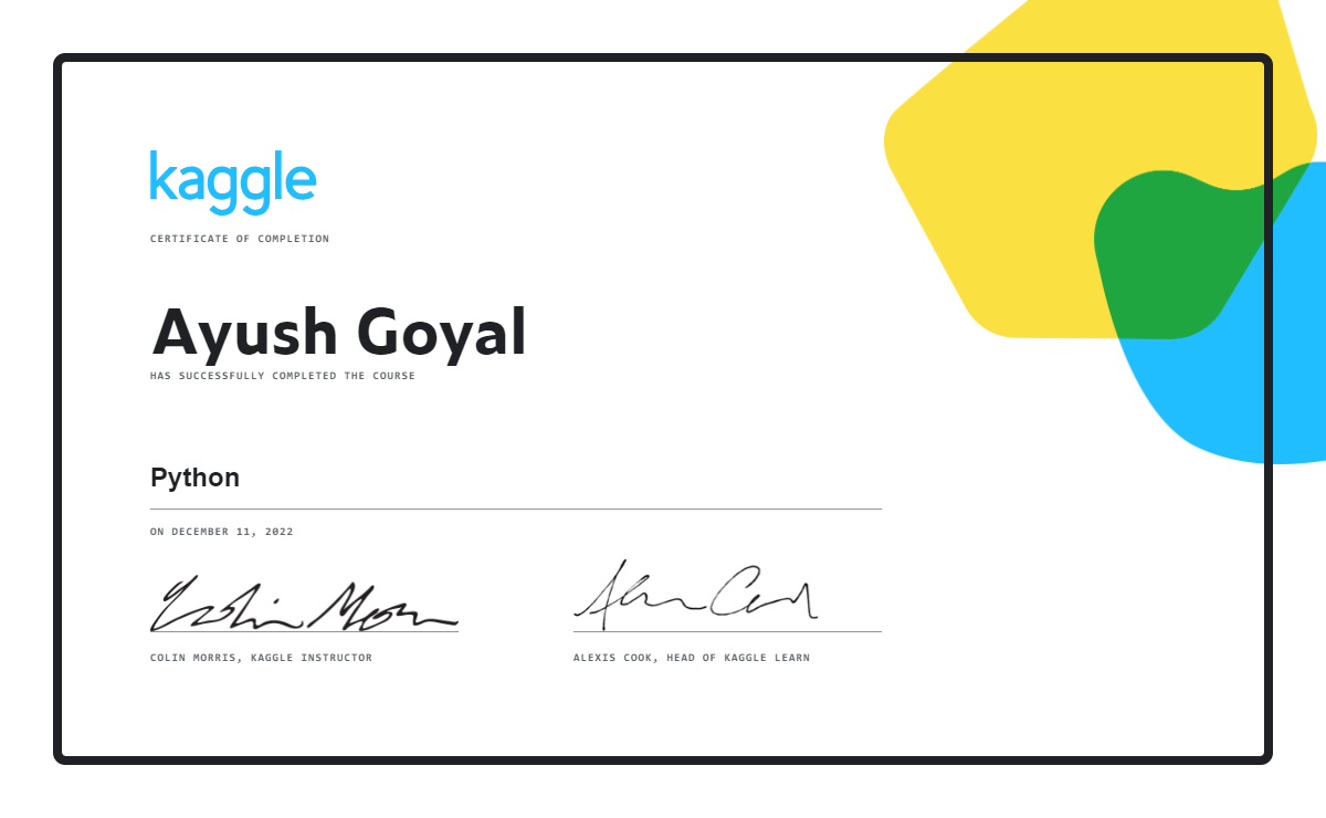 Ayush Goyal completed the Python course on Kaggle! Ayush Goyal completed the Python course on Kaggle!