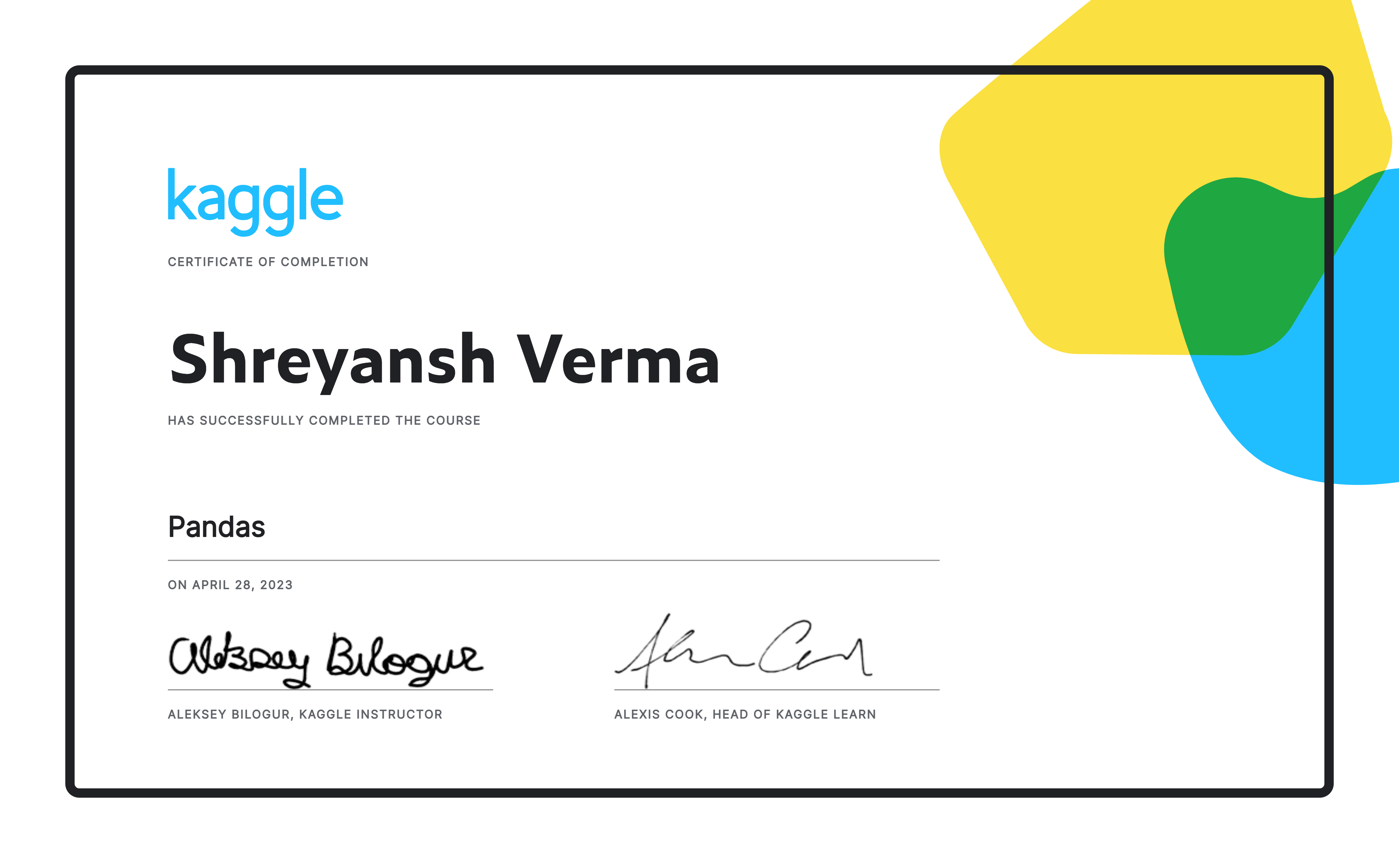 Shreyansh Verma completed the Pandas course on Kaggle! Shreyansh Verma completed the Pandas course on Kaggle!