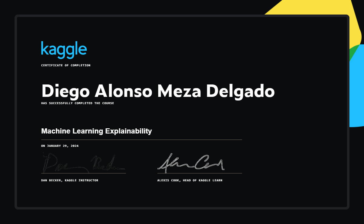 Diego Alonso Meza Delgado completed the Machine Learning Explainability ... Diego Alonso Meza Delgado completed the Machine Learning Explainability ...