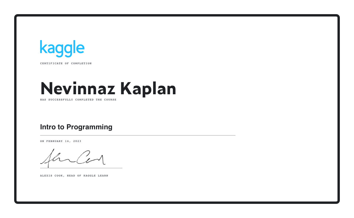 Nevinnaz Kaplan completed the Intro to Programming course on Kaggle!