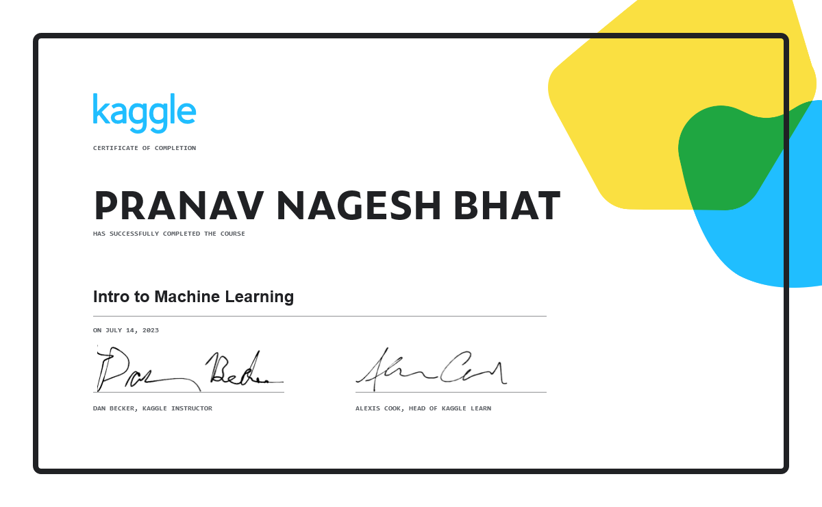 PRANAV NAGESH BHAT completed the Intro to Machine Learning course on Kaggle!