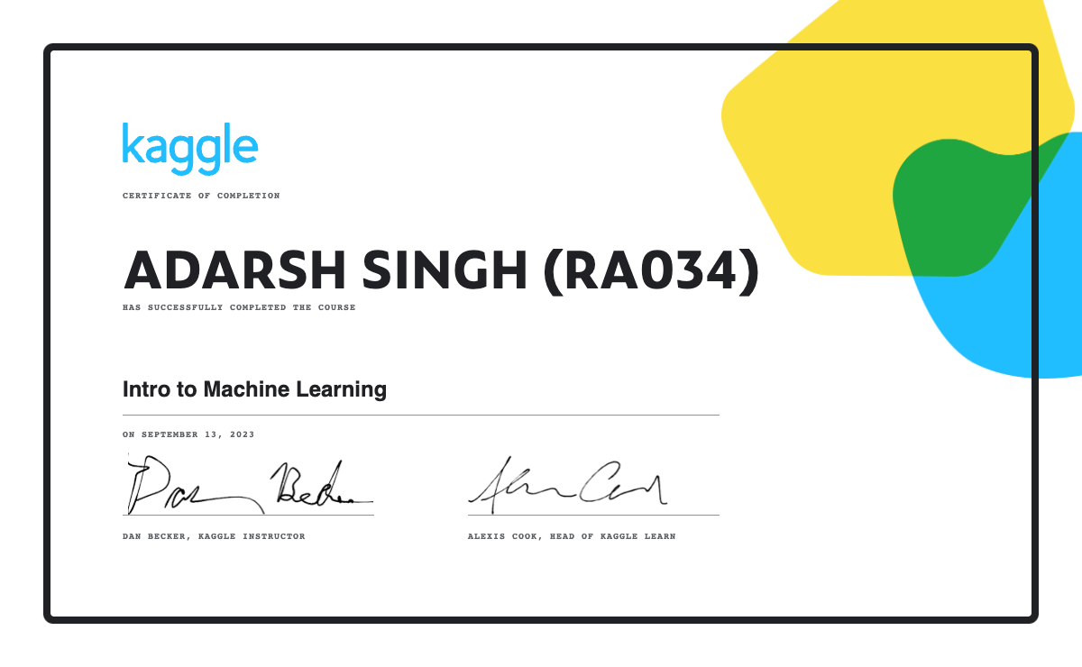 ADARSH SINGH (RA034) completed the Intro to Machine Learning course on ... ADARSH SINGH (RA034) completed the Intro to Machine Learning course on ...