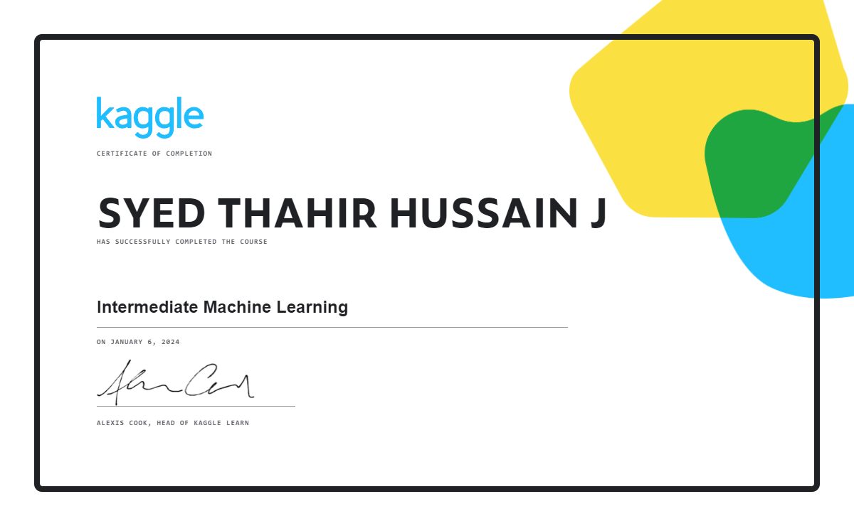 SYED THAHIR HUSSAIN J completed the Intermediate Machine Learning course on Kaggle!
