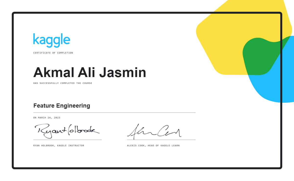 Akmal Ali Jasmin completed the Feature Engineering course on Kaggle! Akmal Ali Jasmin completed the Feature Engineering course on Kaggle!